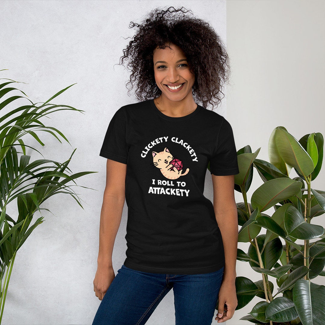 Clickety Clackety I Roll to Attackety Shirt | Dnd Gift for Cat Lovers ...