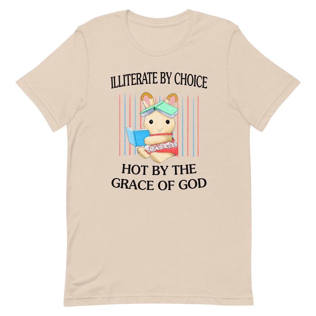 Illiterate and Hot Unisex T-shirt - Etsy