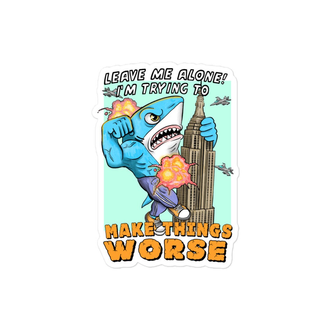 Make Things Worse Bubble-free Stickers - Etsy