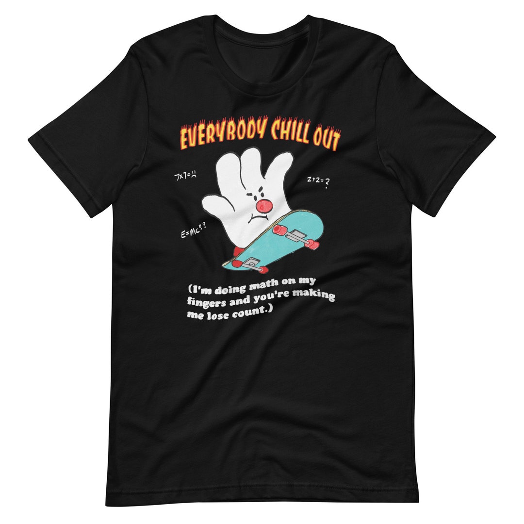 Everybody Chill Out (dark Version) Unisex T-shirt - Etsy