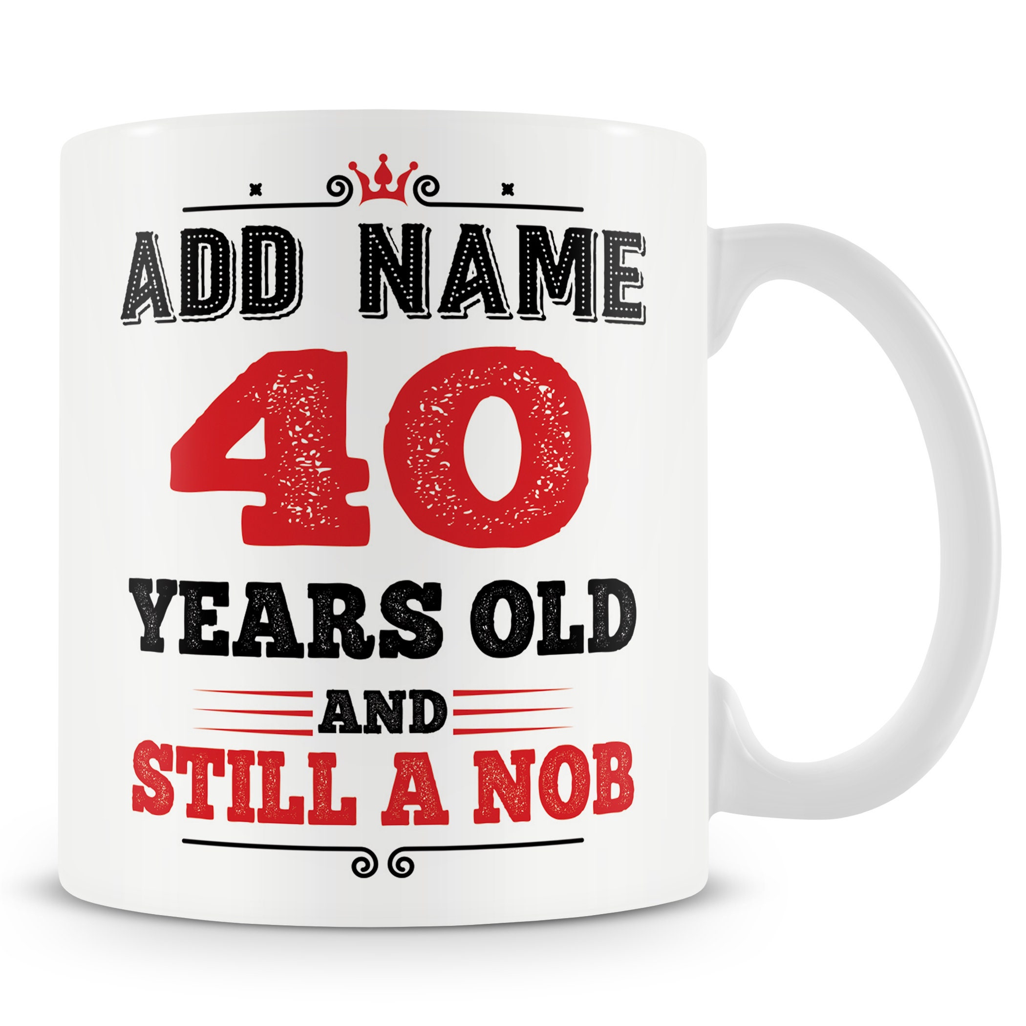 40th Birthday Mug Personalised Gift 40 Years Old and Still a | Etsy
