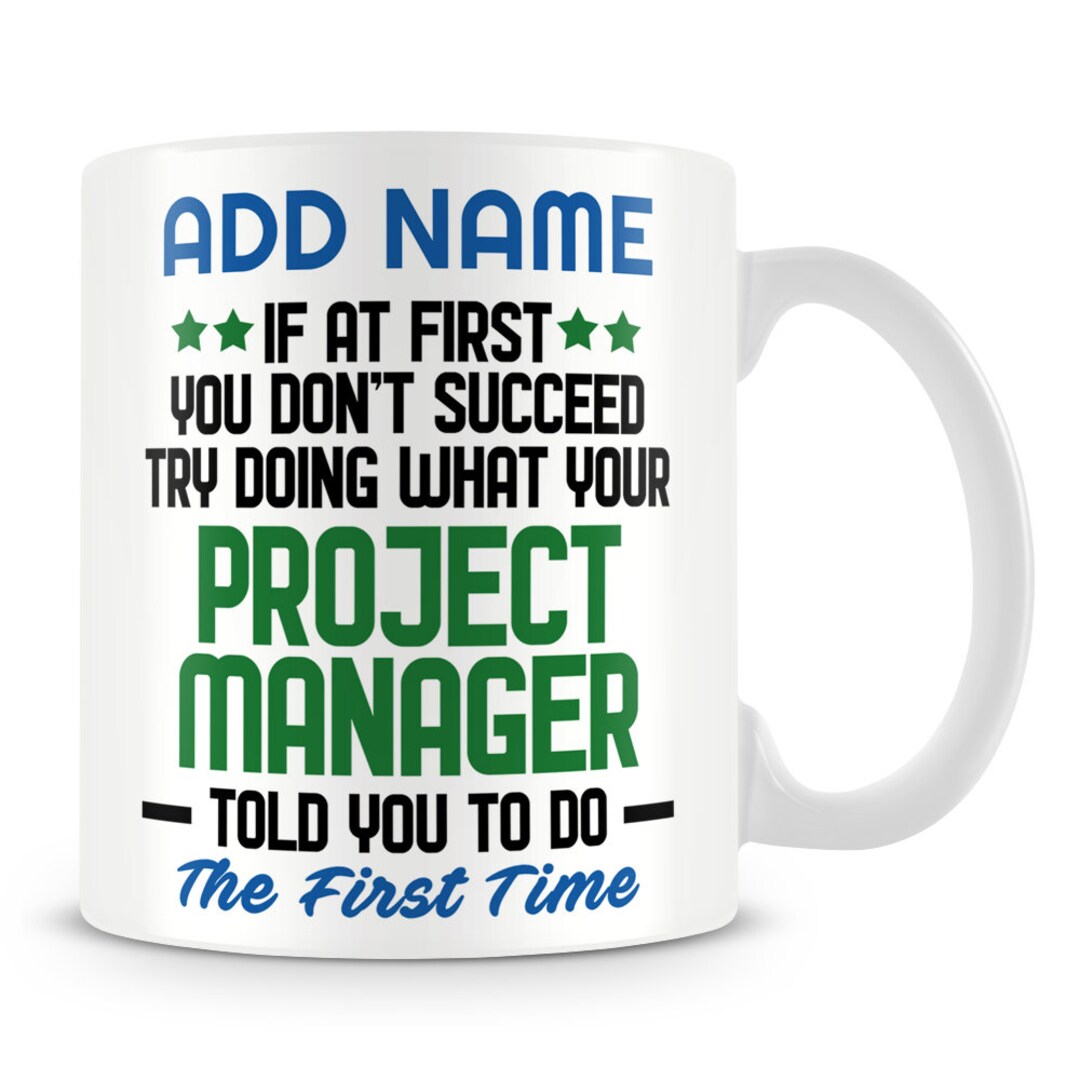 Project Manager Mug Personalised Gift - If at First You Don't Succeed ...