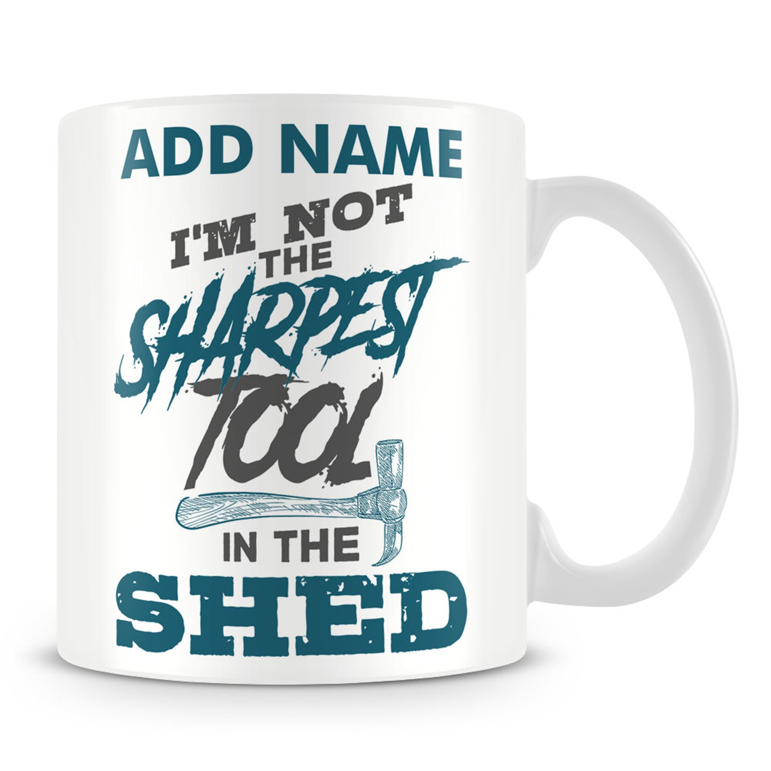 Mug - I'm Not the Sharpest Tool in the Shed - Etsy