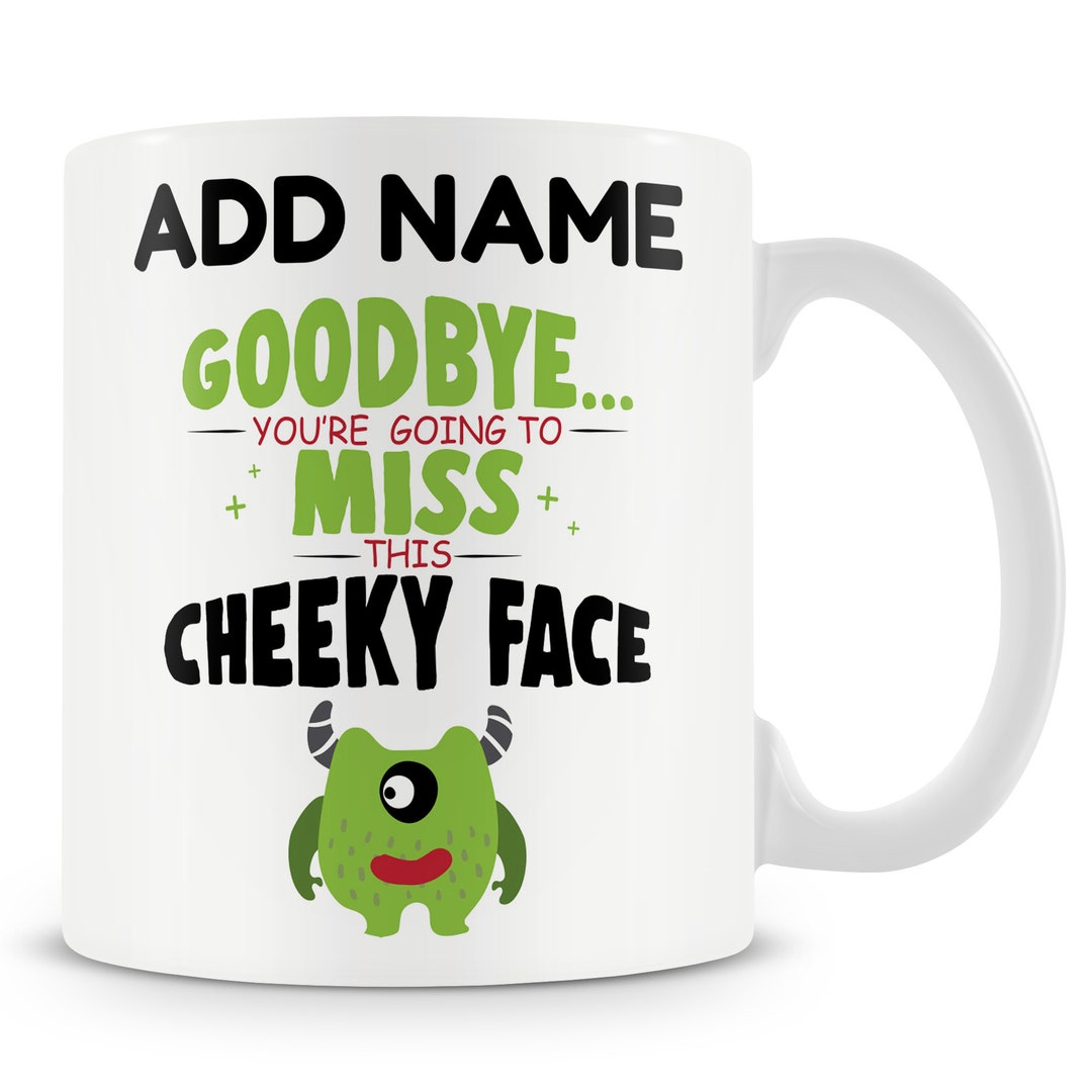 Leaving Mug Personalised Gift Goodbye You're Going to Miss This Cheeky ...