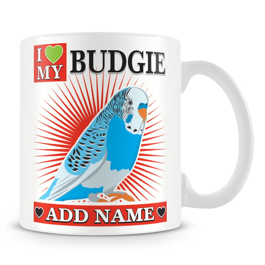 I Love My Budgie Personalised Mug With Name - Budgie Mug - Etsy UK