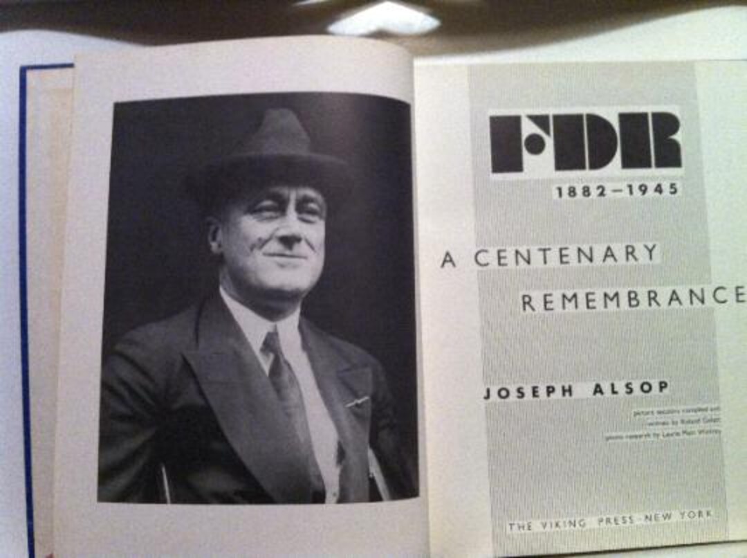 FDR 1882-1945, a Centenary Remembrance, by Joseph Alsop, Copyright 1982 ...