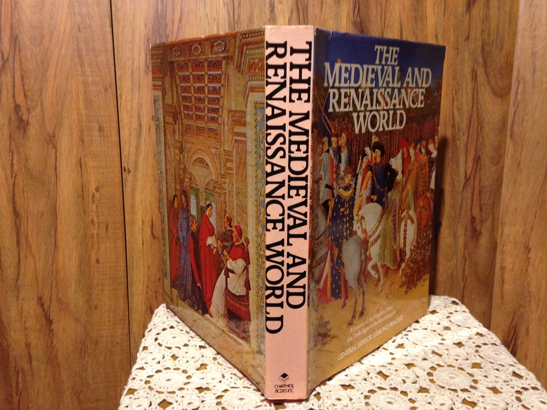 Medieval and Renaissance World A History of Civilizations From the Dark ...