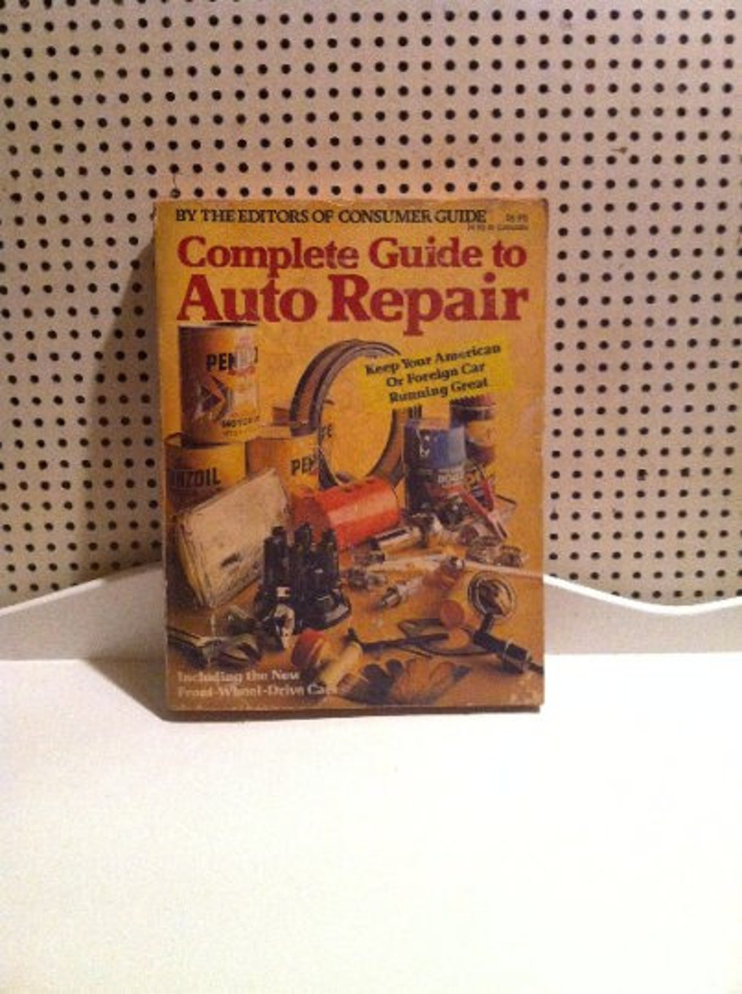Complete Guide to AUTO REPAIR by the Editors Consumer Guide Including ...