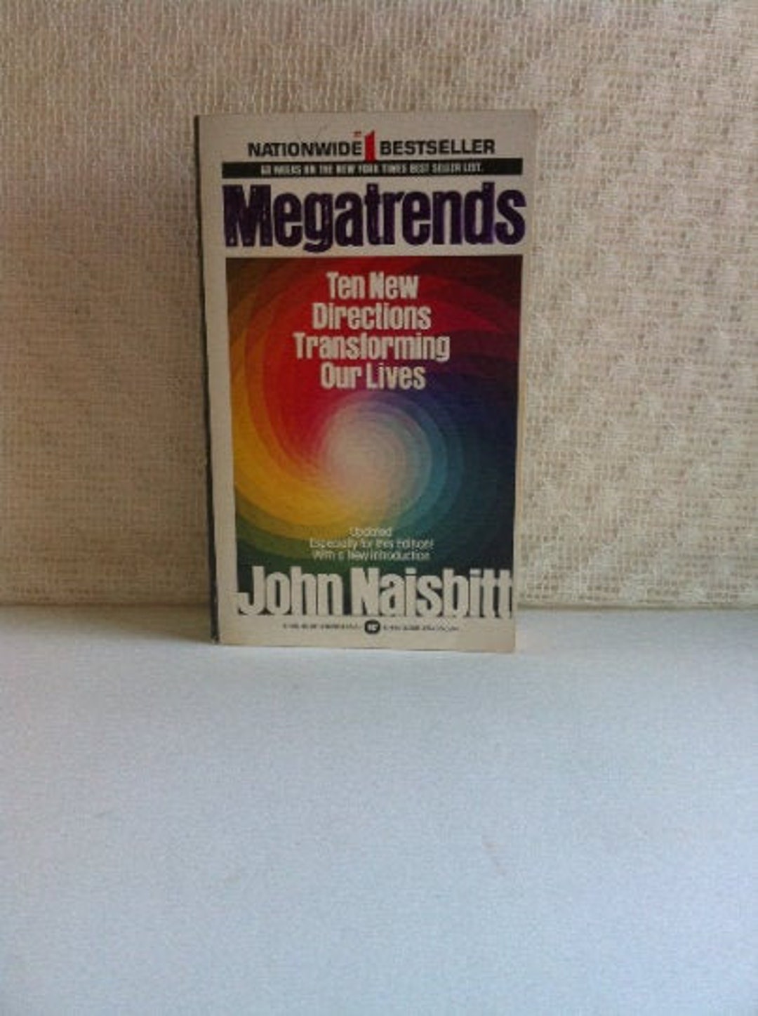 Megatrends Ten New Directions Transforming Our Lives John Naisbitt Copyright 1982 and 1984 ...