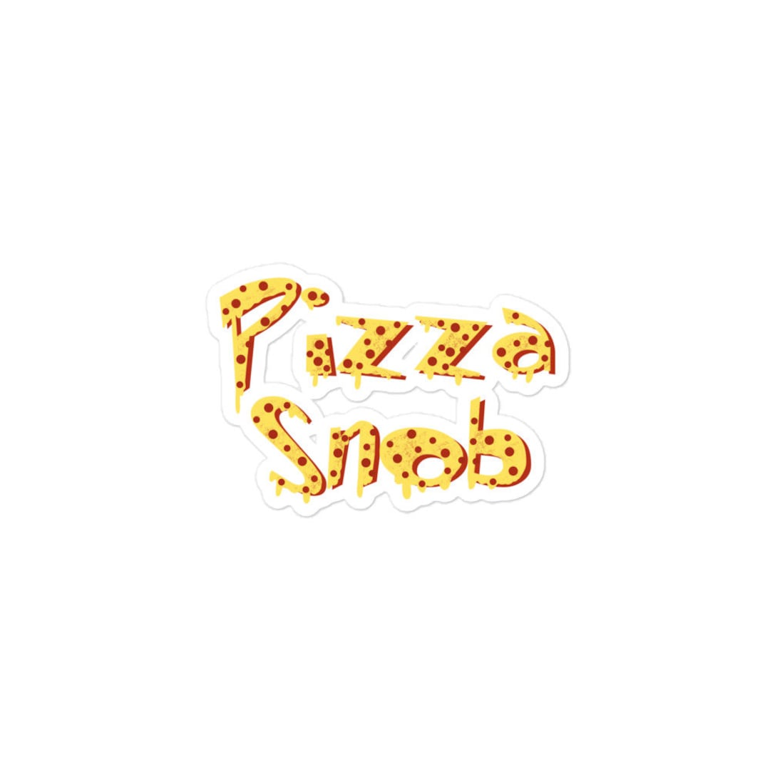Pizza Snob Sticker Funny Pizza Stickers Pizza Lover Sticker Pizza ...