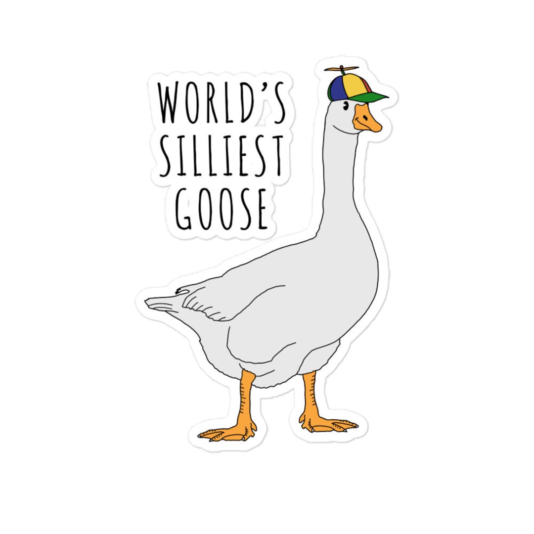 World’s Silliest Goose Sticker, Funny Animal Sticker, Silly Goose ...