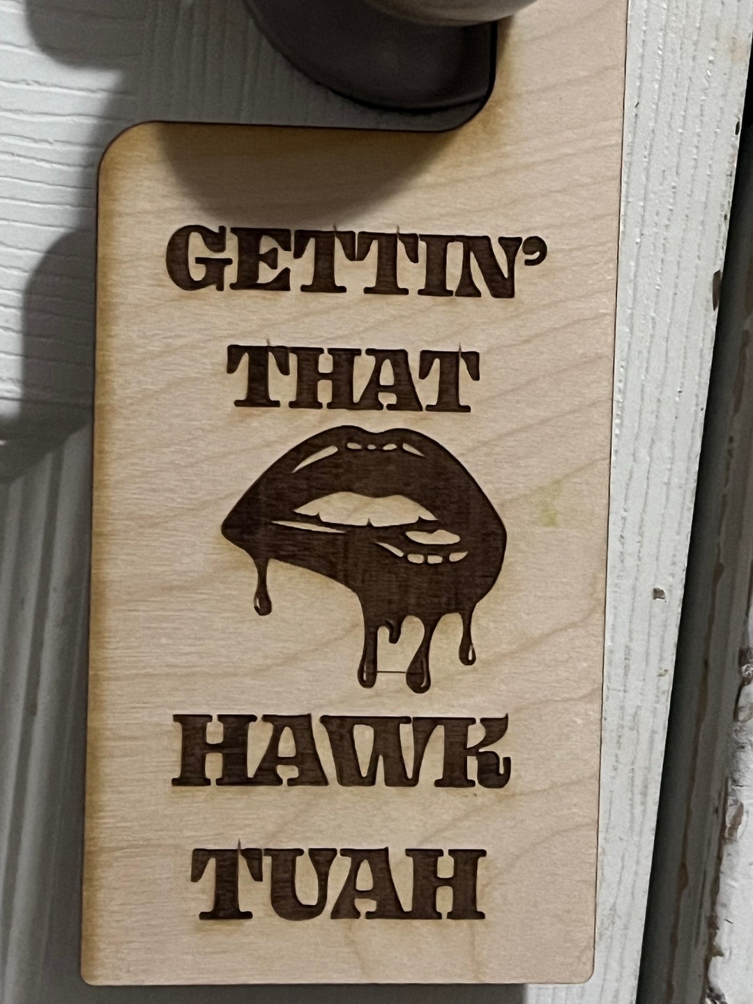 Gettin That Hawk Tuah, Hawk Tuah Door Hanger, Funny Meme Gift, Hawk ...
