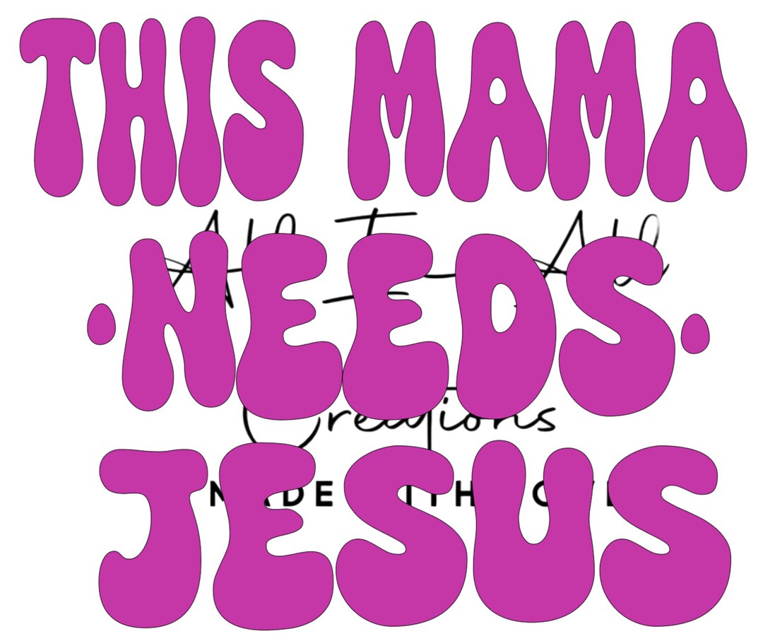 This Mama Needs Jesus - Etsy