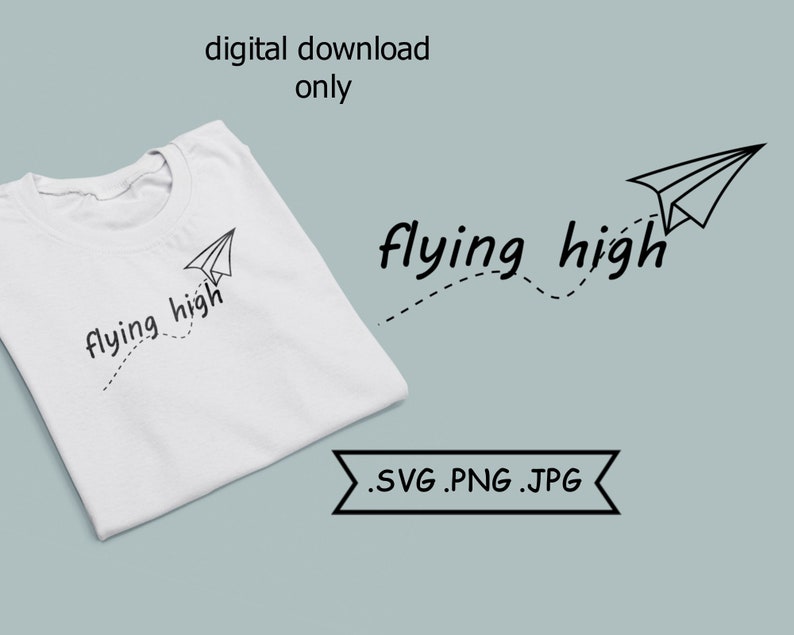 Flying High Svg Cut File Freedom Svg Paper Aeroplane Clipart Tshirt ...