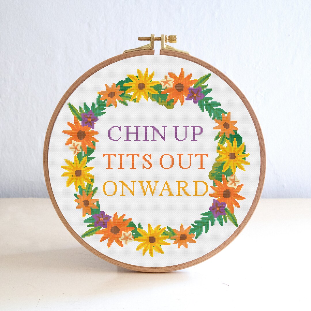 Chin up Tits Out Onward Cross Stitch Pattern , Subversive Embroidery ...