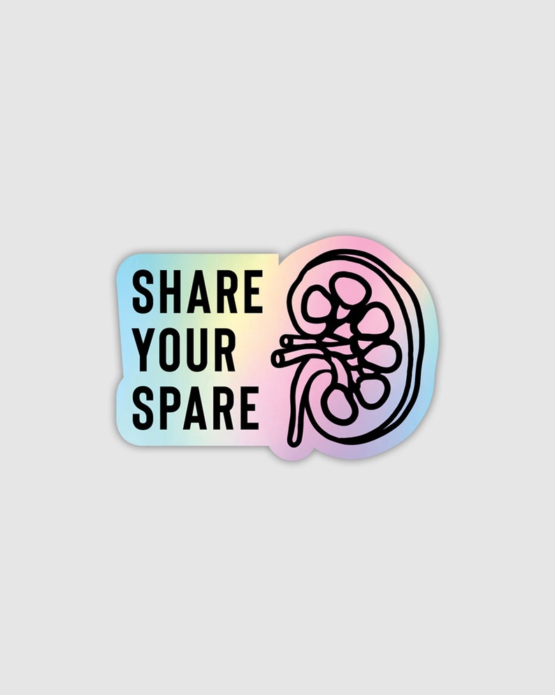 Mini Share Your Spare Sticker Holographic Kidney Sticker - Etsy