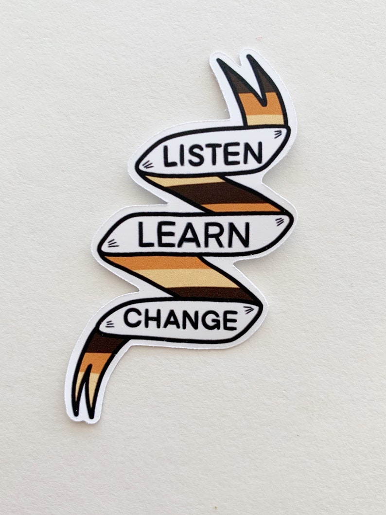Listen. Learn. Change. Die Cut Vinyl Sticker 100% Profits | Etsy