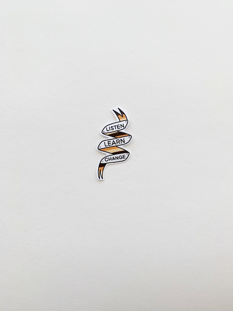 Listen. Learn. Change. Die Cut Vinyl Sticker 100% Profits | Etsy