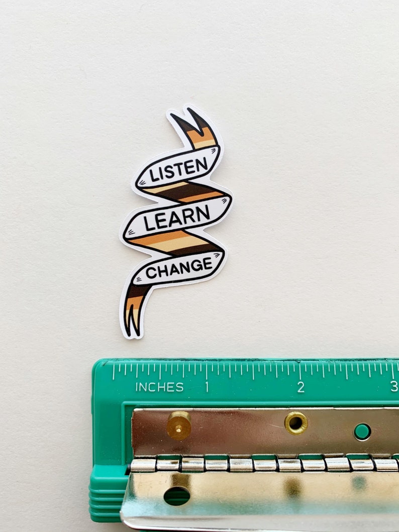 Listen. Learn. Change. Die Cut Vinyl Sticker 100% Profits | Etsy