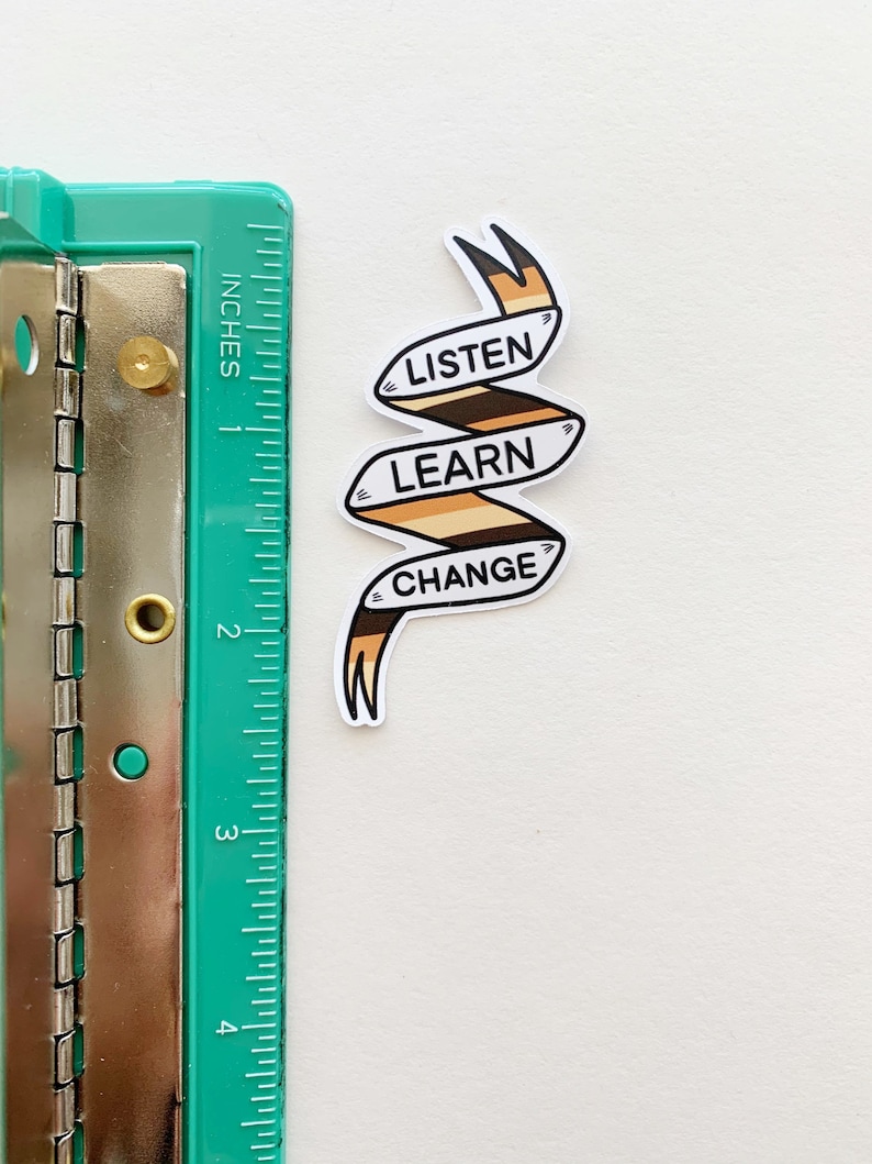 Listen. Learn. Change. Die Cut Vinyl Sticker 100% Profits | Etsy