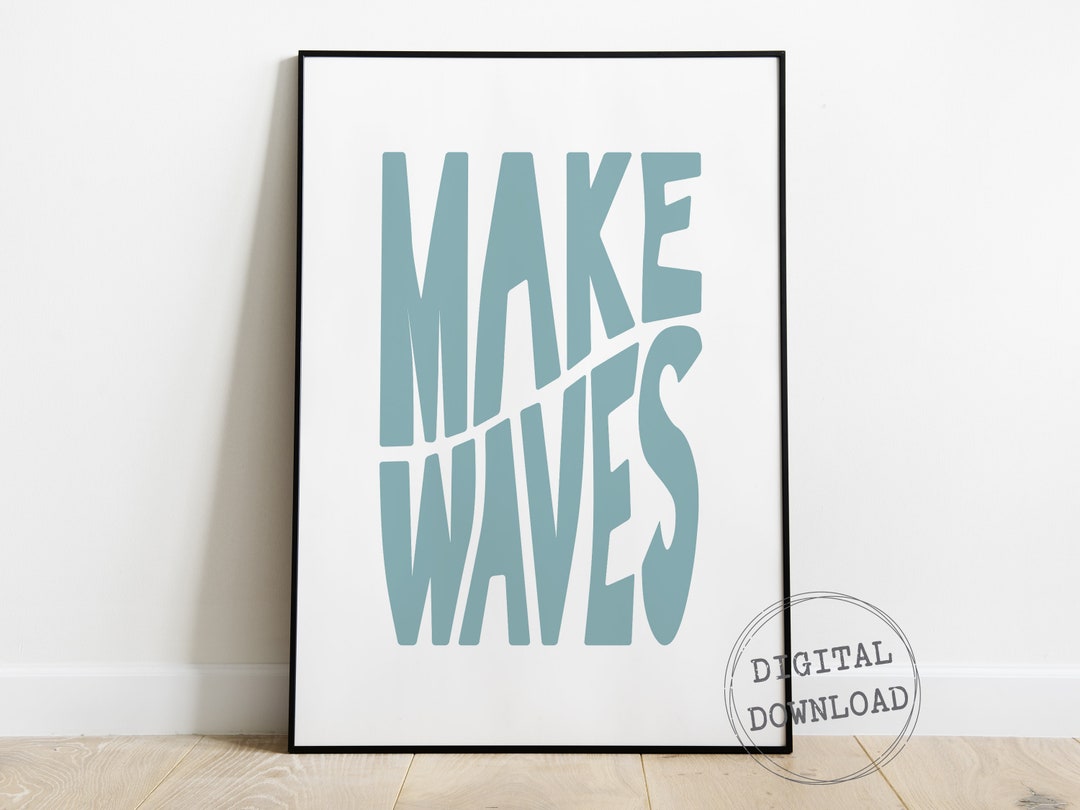 Make Waves Print, Printable Quote Wall Art, Coastal Wall Art, Surf ...