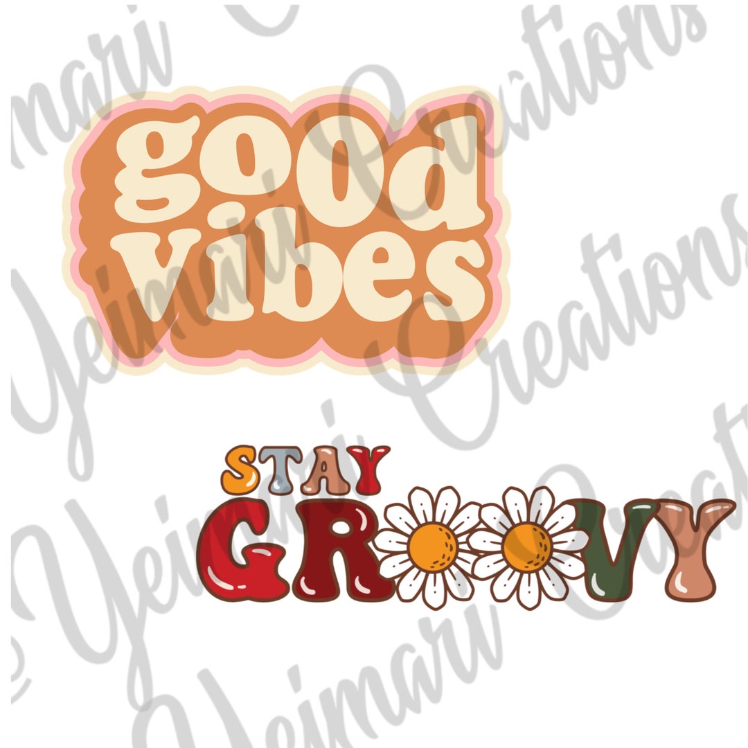 Good Vibes , Stay Groovy Png Designs - Etsy