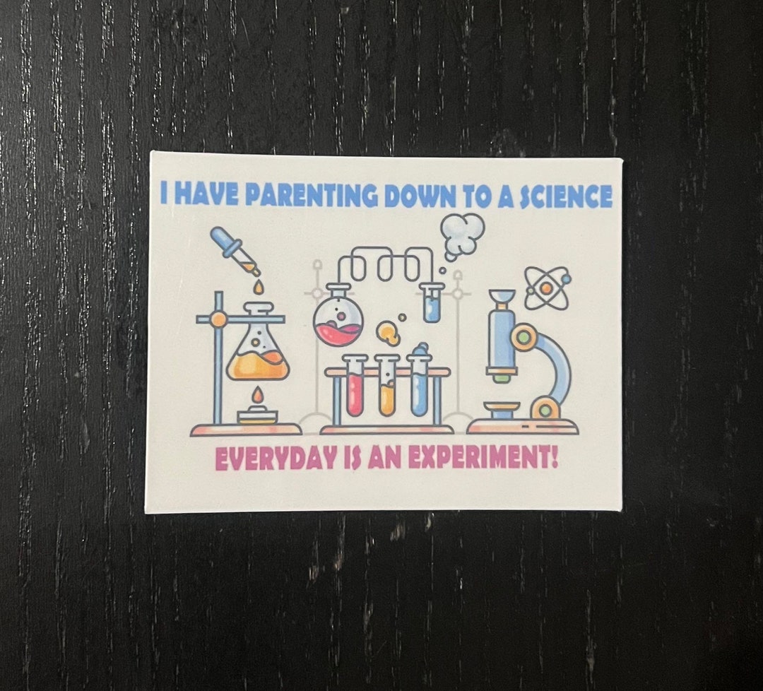 I've Got Parenting Down to a Science.. - Etsy