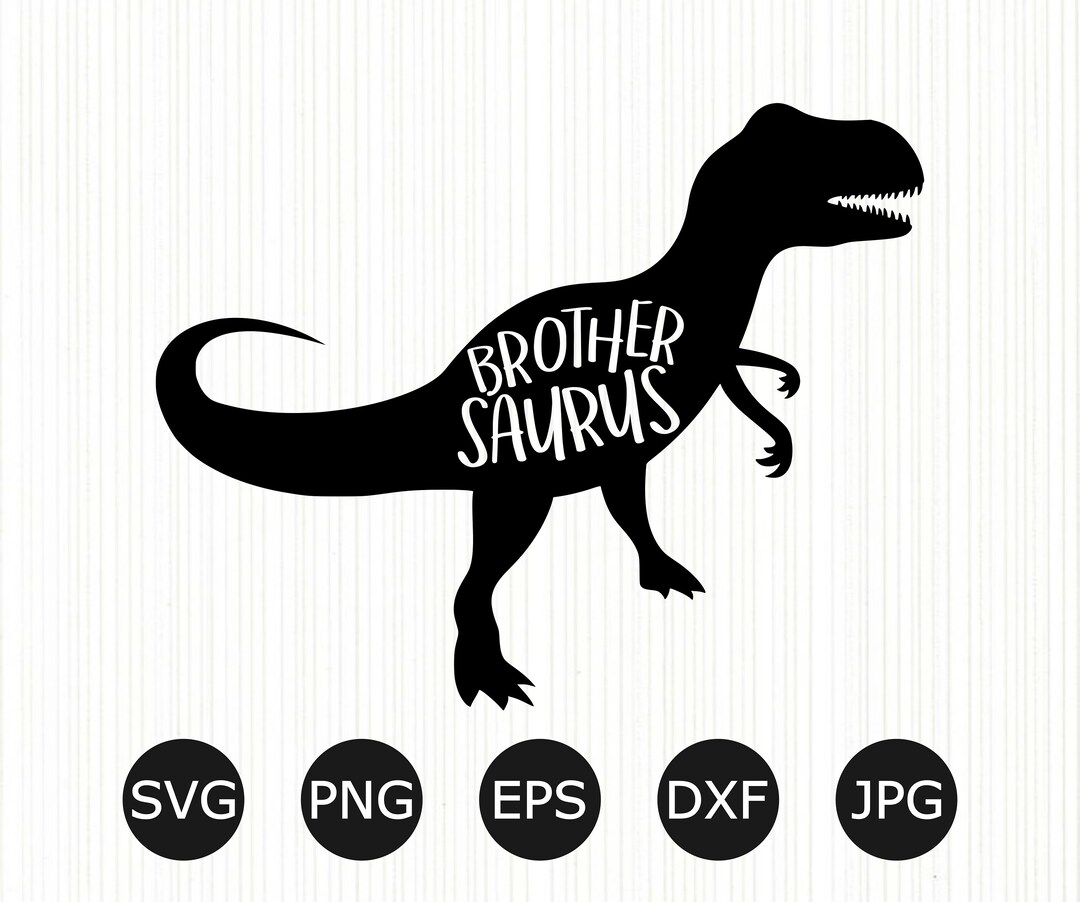 Brother Saurus SVG File Download Trex Cut File Digital Download Cricut ...