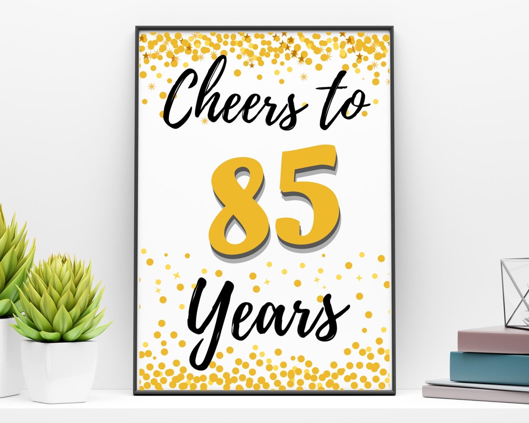 Cheers to 85 Years Gold Sign, 85th Birthday Sign Printable, 85th ...