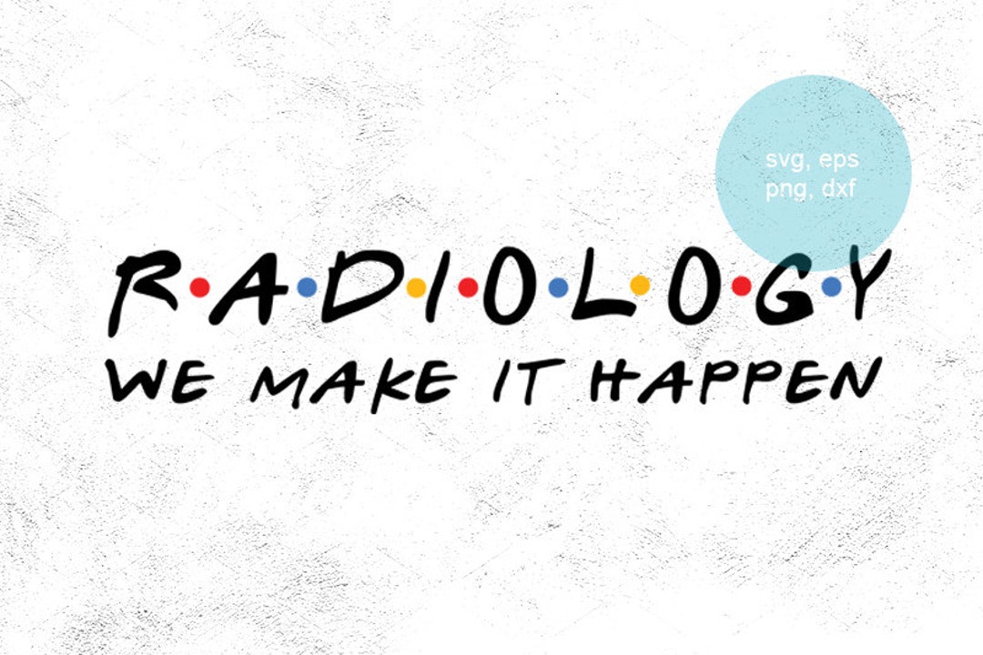 Rad Tech Svg Radiology, Nurse SVG, Essential Svg, Svg Designs, Dxf, Eps ...
