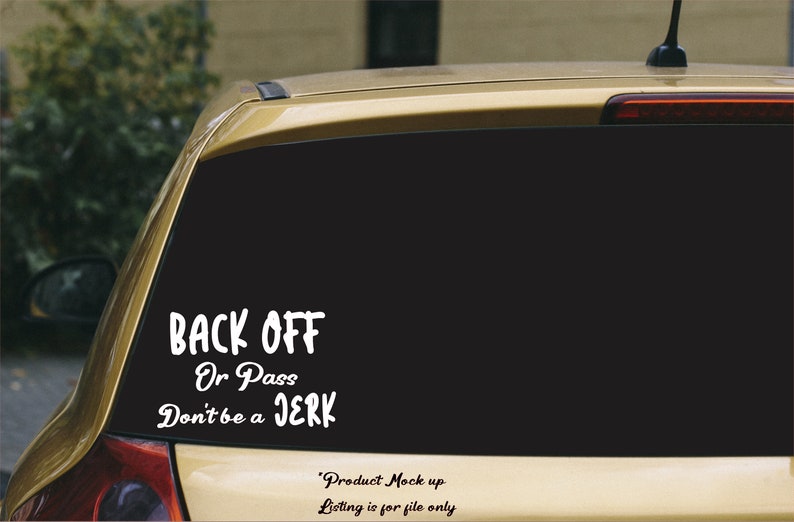 Back off Car Decal SVG/DXF/PNG *digital Files Only* - Etsy