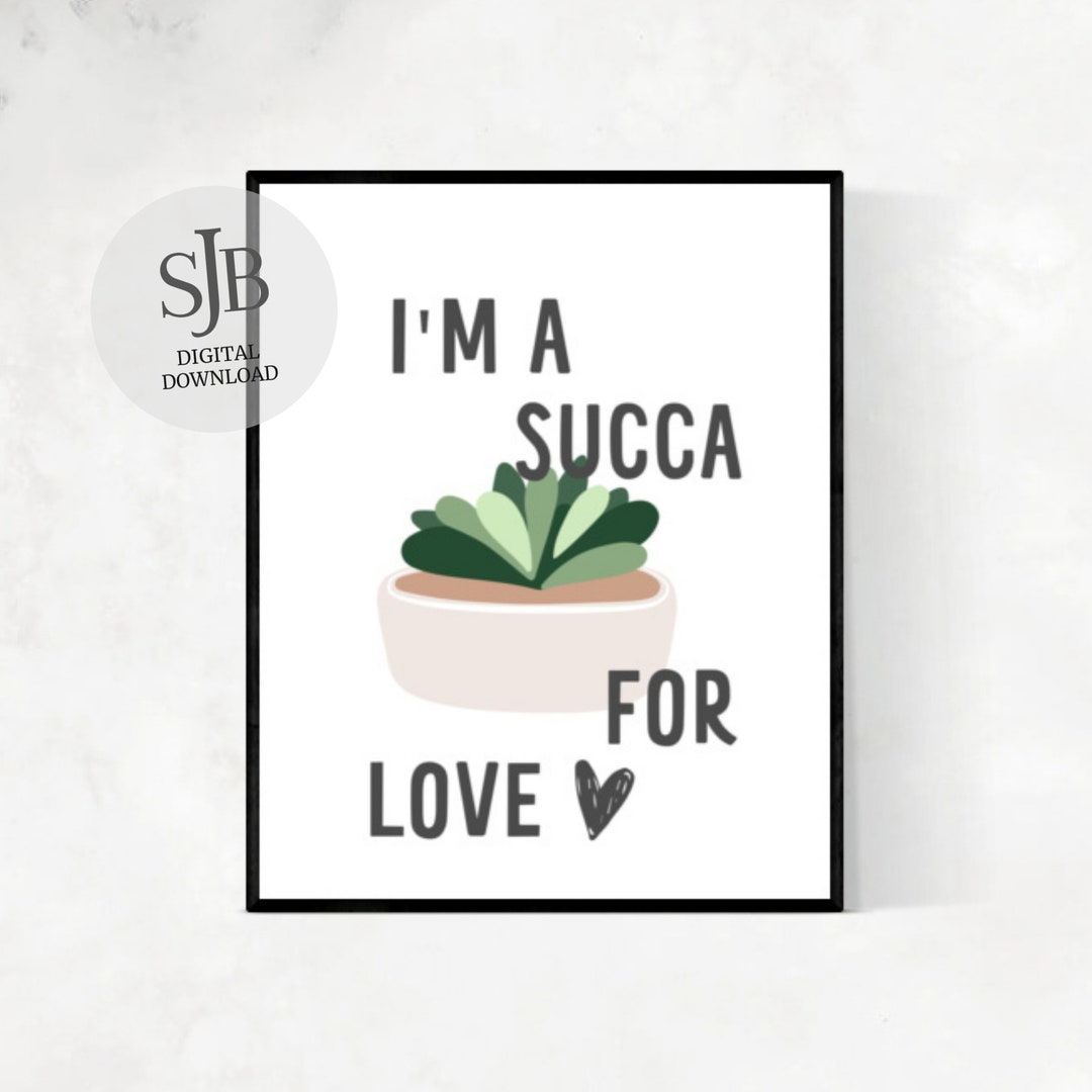 I'm A Succa for Love Printable Wall Art, Instant Digital Download ...