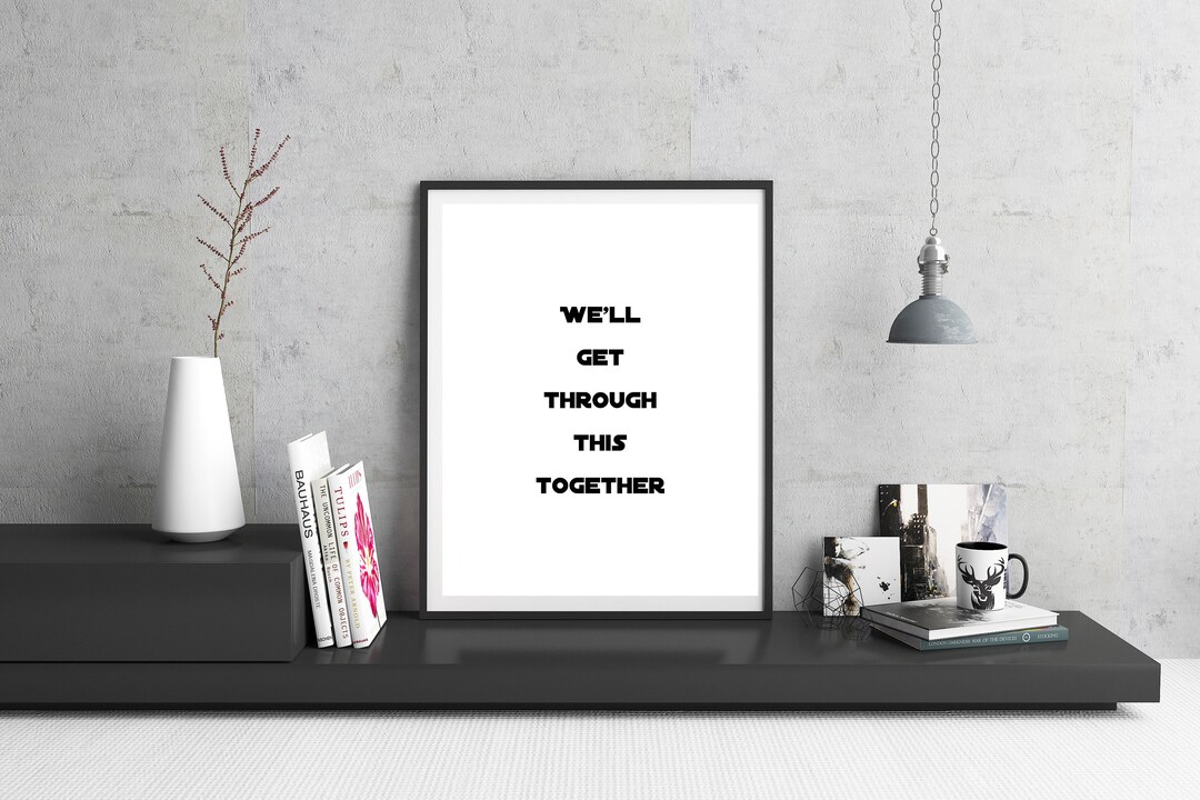 Together | We'll Get Through This Together Quote | Motivational Wall ...