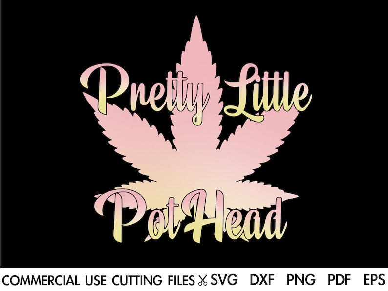 Cannabis Leaf SVG, Pretty Little Pothead Design (digital Download ...