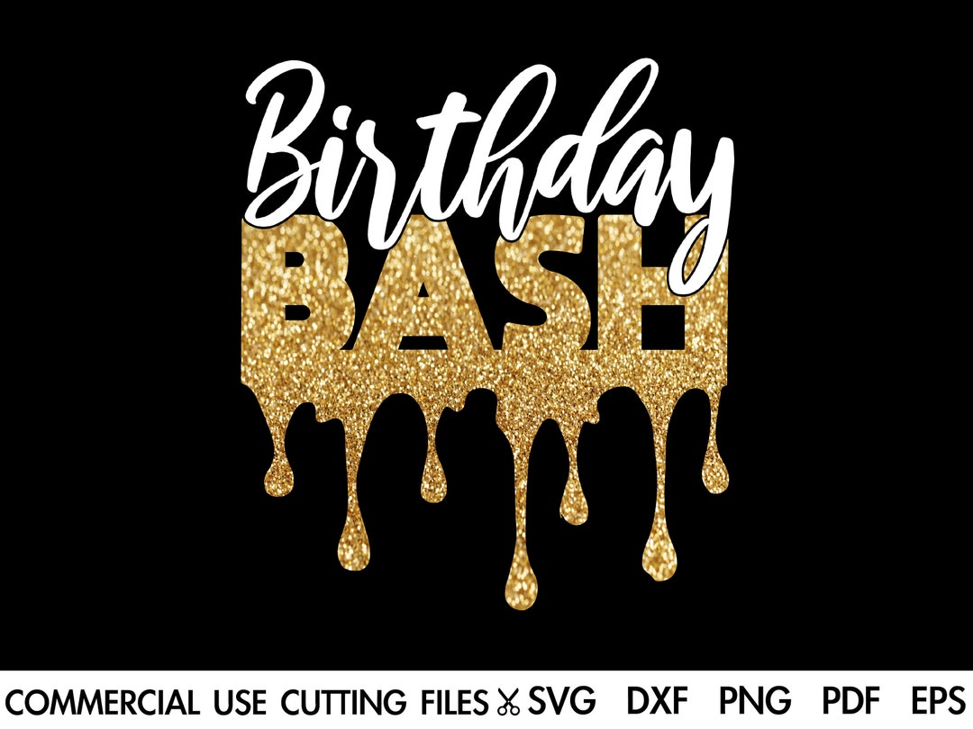 Birthday Bash SVG, Birthday Drip Svg, Birthday Squad Svg, Birthday ...