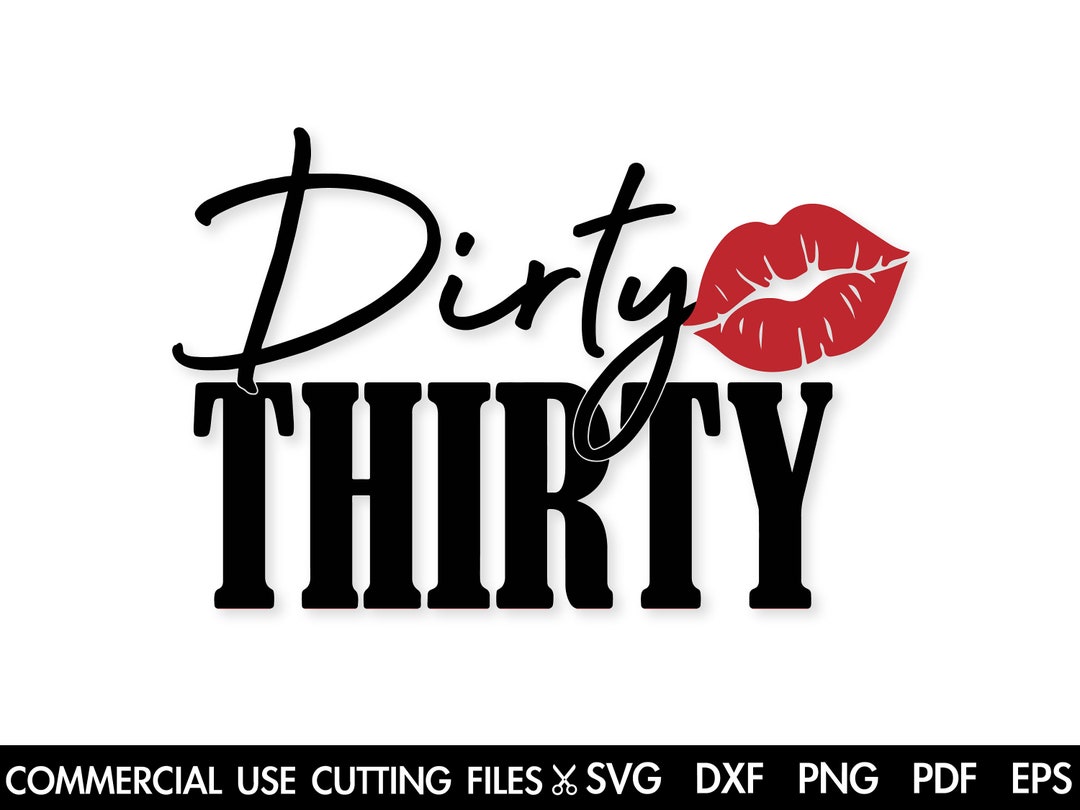 Dirty Thirty SVG, 30th Birthday Svg, Birthday Queen SVG, Birthday Svg ...