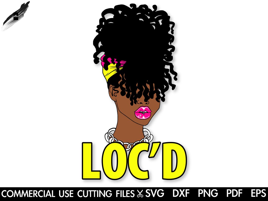 Loc'd SVG, Black Girl W Dreads SVG, Black Woman Svg, Locs Svg ...