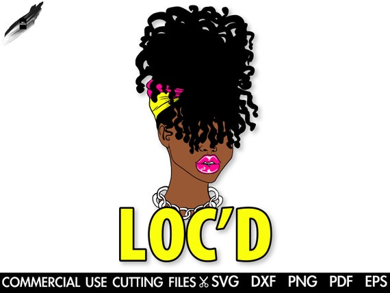 Loc'd SVG Black Girl W Dreads SVG Black Woman Svg Locs | Etsy
