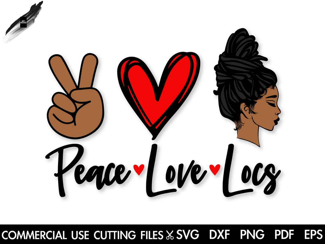 Peace Love Locs SVG, Black Woman SVG, Locs Svg, Dreadlocks Svg, Afro ...