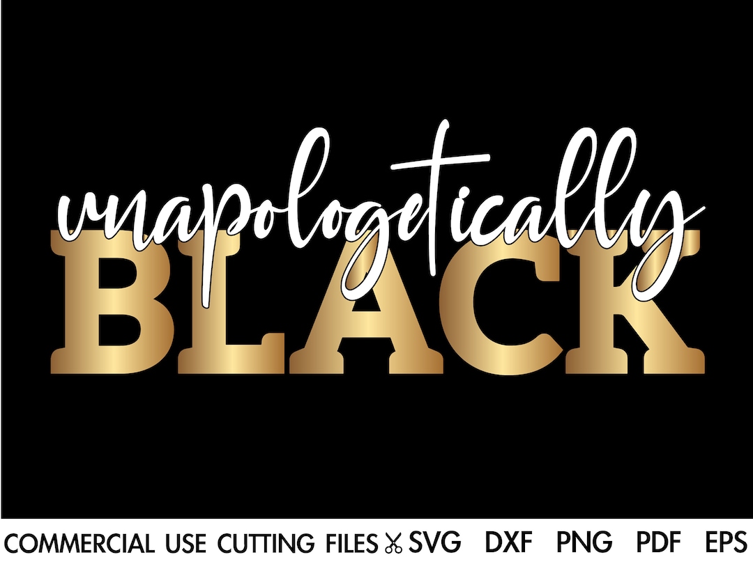 Unapologetically Black SVG, Black Queen Svg, Black King Svg, Melanin ...