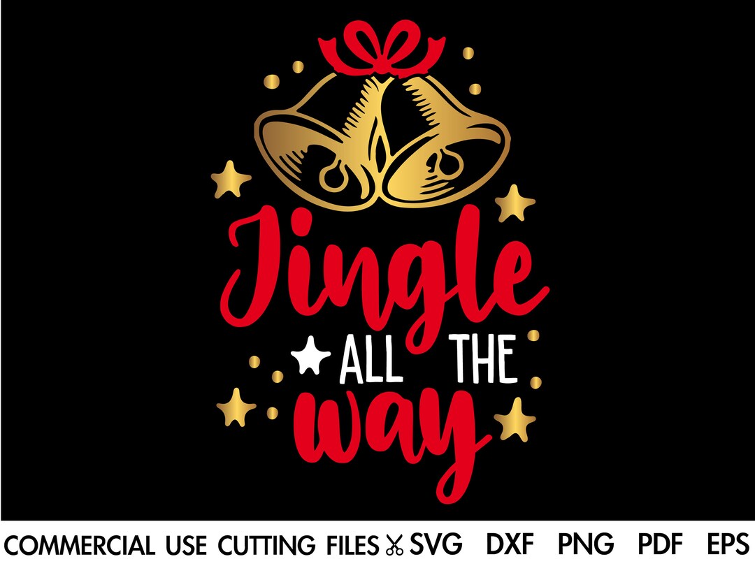 Jingle All the Way SVG, Jingle Bells Svg, Christmas Svg, Santa Svg ...