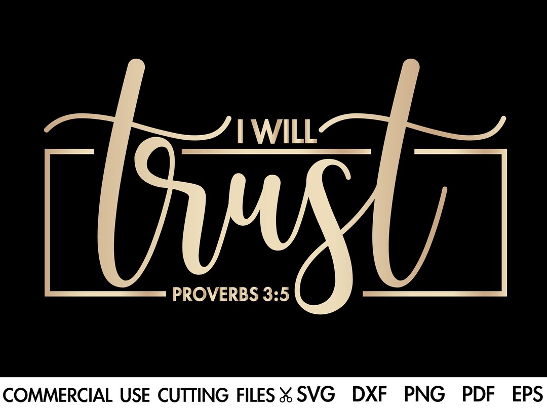 I Will Trust Proverbs 3:5 SVG, Faith SVG, Religious SVG, Jesus Svg, Svg ...