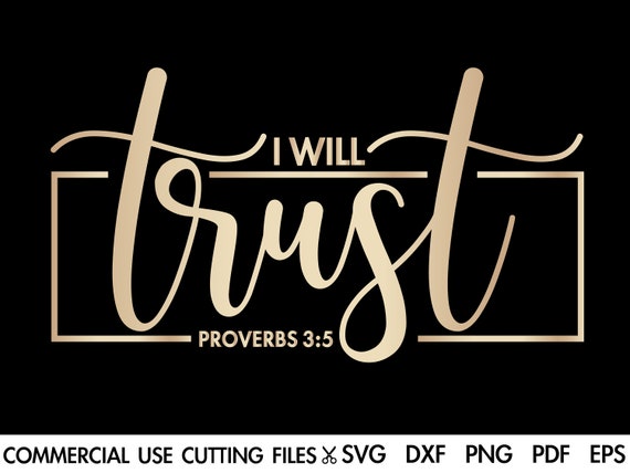 I Will Trust Proverbs 3:5 SVG Faith SVG Religious SVG Jesus - Etsy