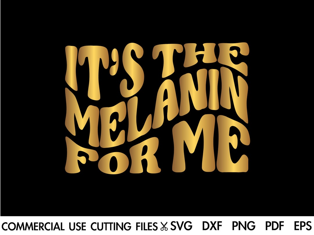 It's the Melanin for Me SVG, Melanin Svg, Afro Svg, Black Woman Svg ...