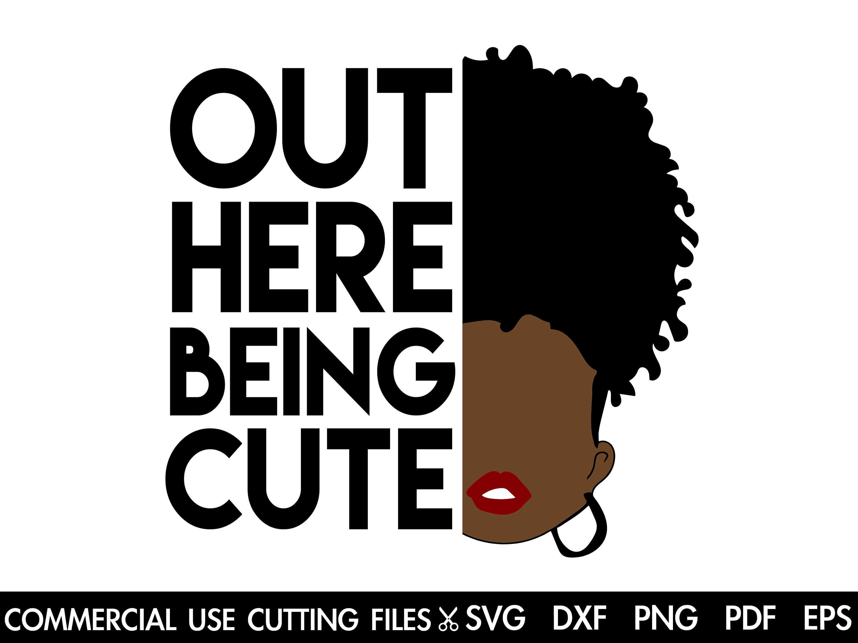 Out Here Being Cute Svg Black Girl SVG Black Woman SVG - Etsy