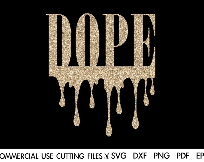 Dope SVG Dope Drippin' Svg Dope Drip Svg Dripping Svg - Etsy