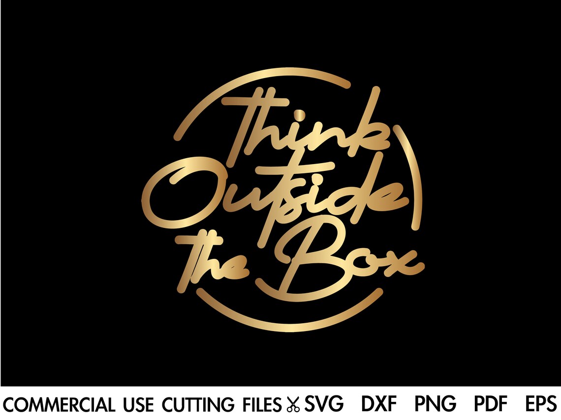 Think Outside the Box Svg Quote SVG Inspirational Quote SVG - Etsy