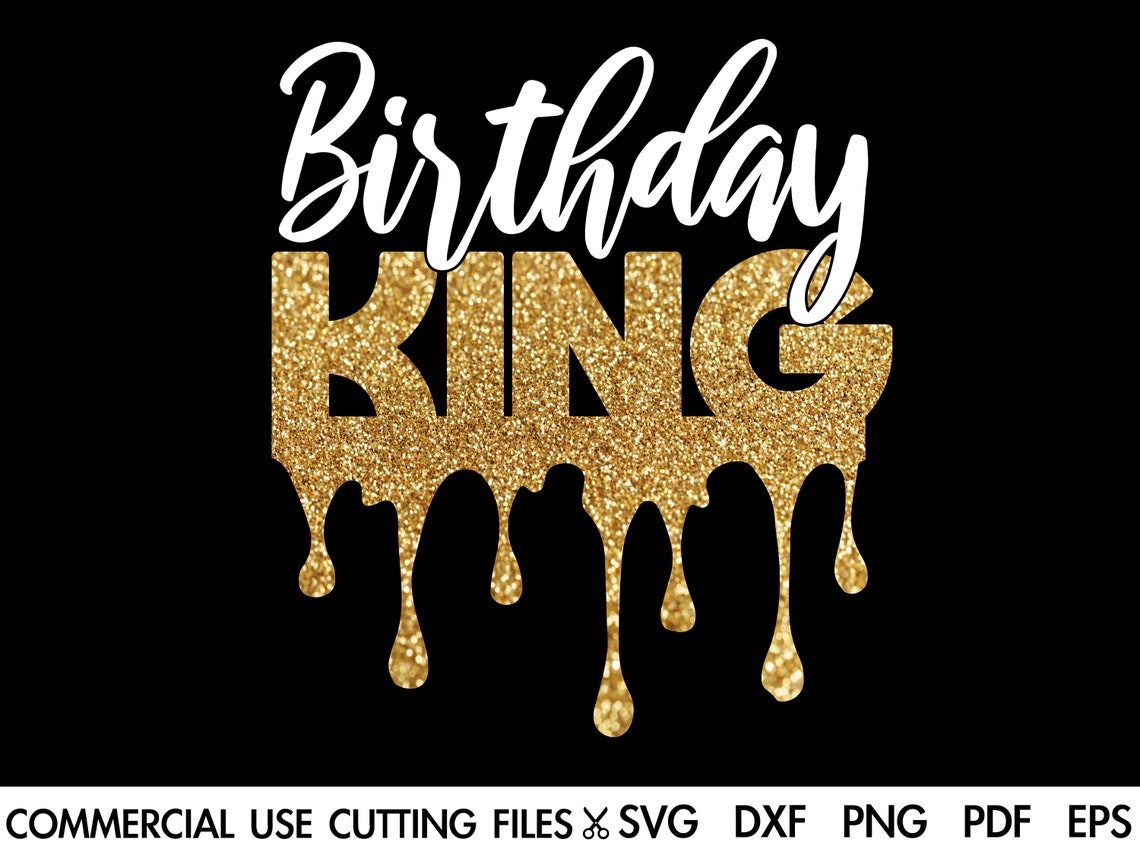 Birthday King SVG: Drip Font, Shirt Design (digital Download) - Etsy
