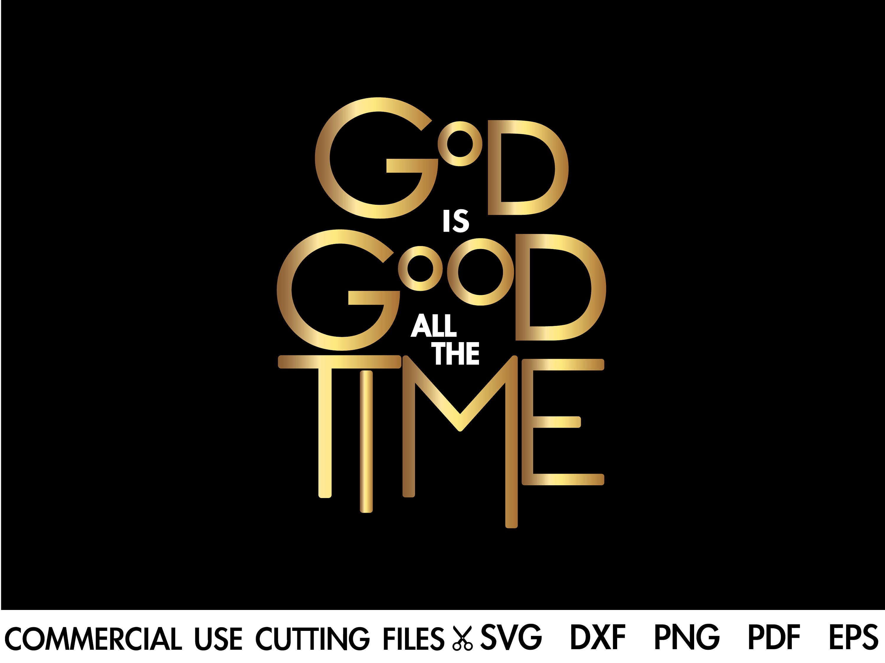 God is Good All the Time SVG God Jesus Svg Blessed Svg - Etsy