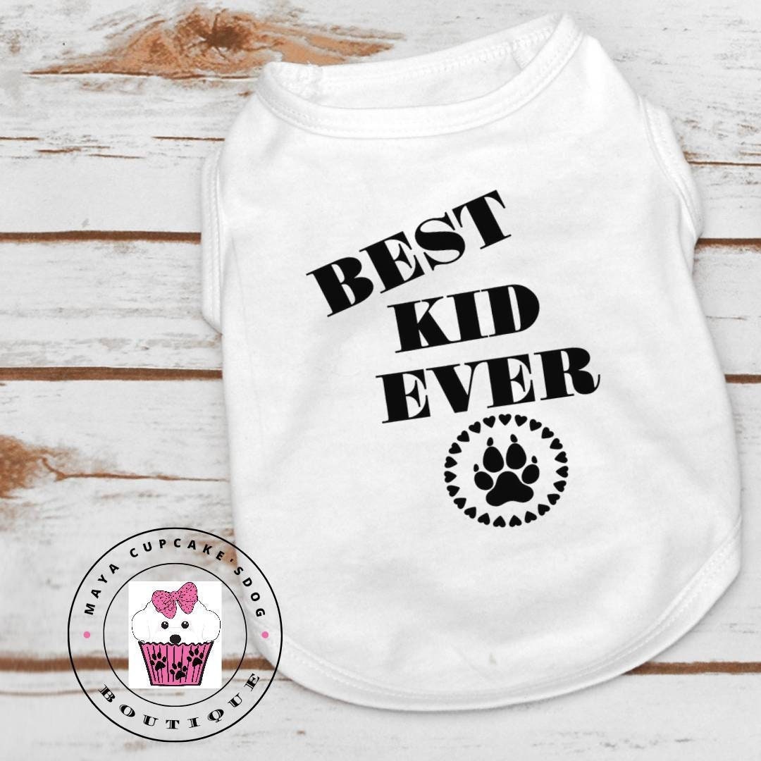 Dog| Dog Shirt| Best Kid Ever| Best Kid Ever Shirt| Dog Paw| Pet ...